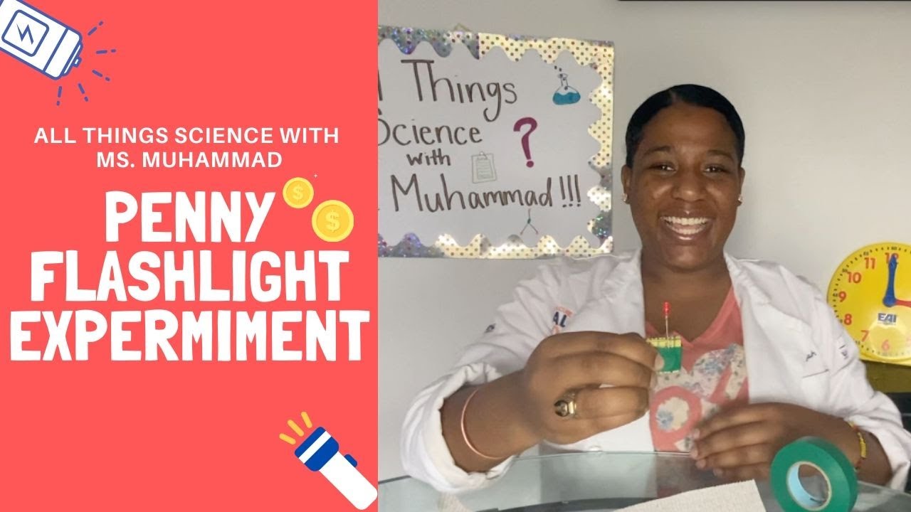 Penny Flashlight Experiment | All Things Science with Ms. Muhammad ...