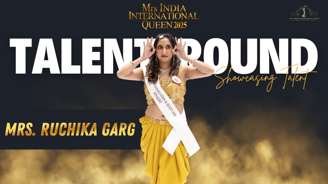 RUCHIKA GARG - MRS INDIA INTERNATIONAL QUEEN 2025 FINALIST, TALENT ROUND #mrsindia #inspiration ...
