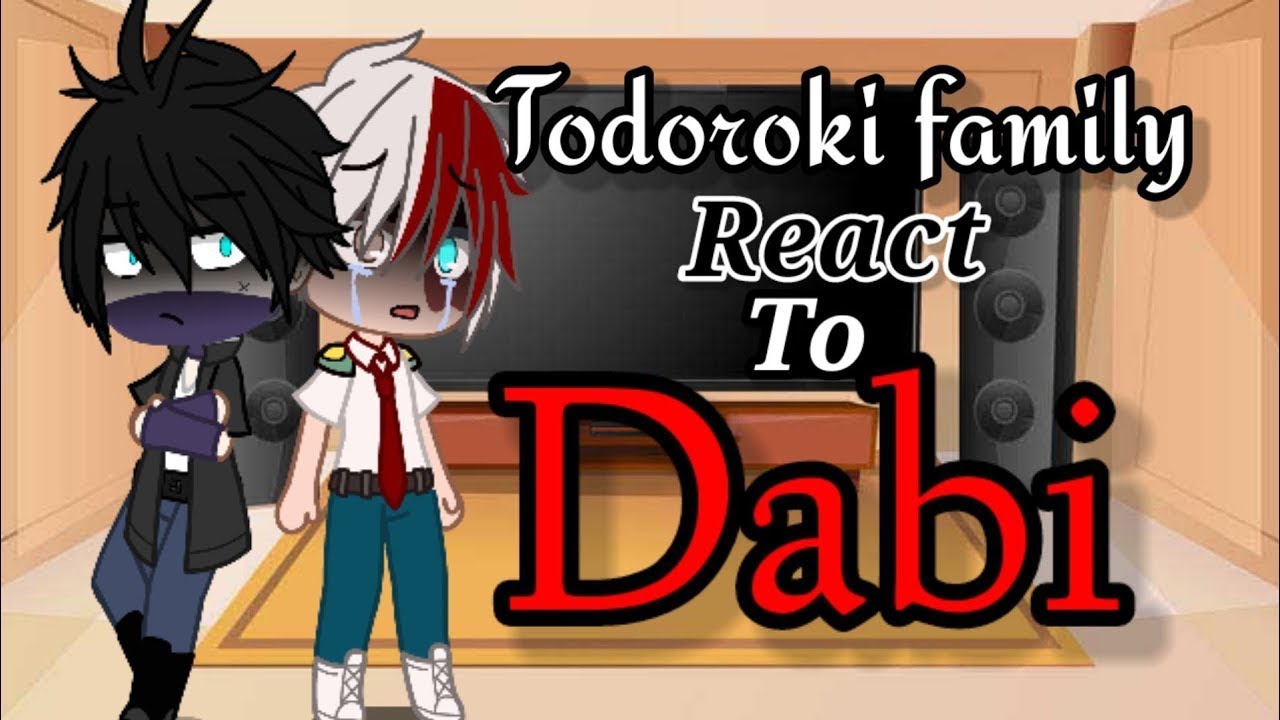 todoroki family react to dabi GCRV GACHA CLUB - YouTube