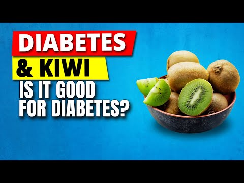Kiwi and Diabetes - Is Kiwi Good for Diabetes?