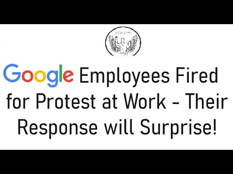 Google Employees Fired for Protest at Work - Their Response will ...