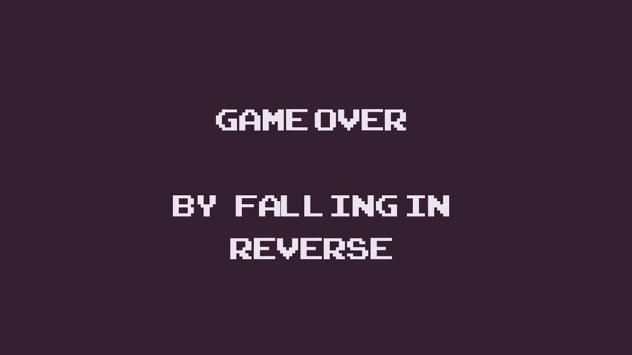 Game over falling in reverse - YouTube