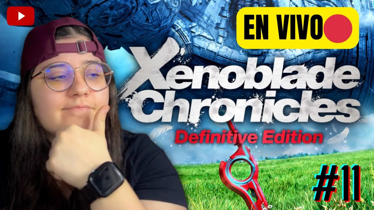 🔴 STREAM: Xenoblade Chronicles (Switch) - GAMEPLAY ESPAÑOL #11 - YouTube