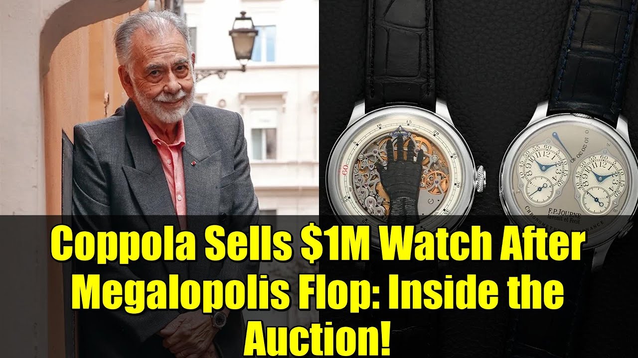 Coppola Sells $1M Watch After Megalopolis Flop: Inside the Auction ...