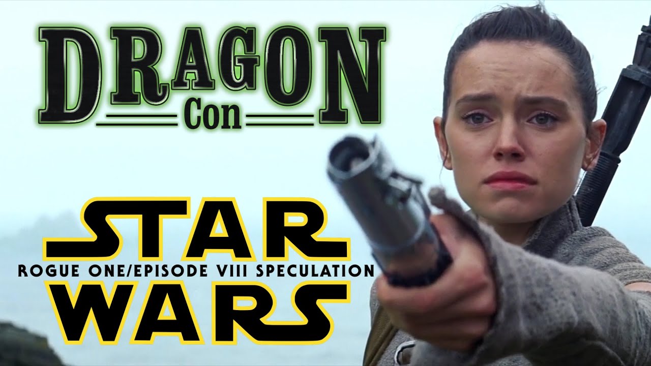 Rogue One/Episode VIII Panel Introduction - Dragon Con 2016 - YouTube