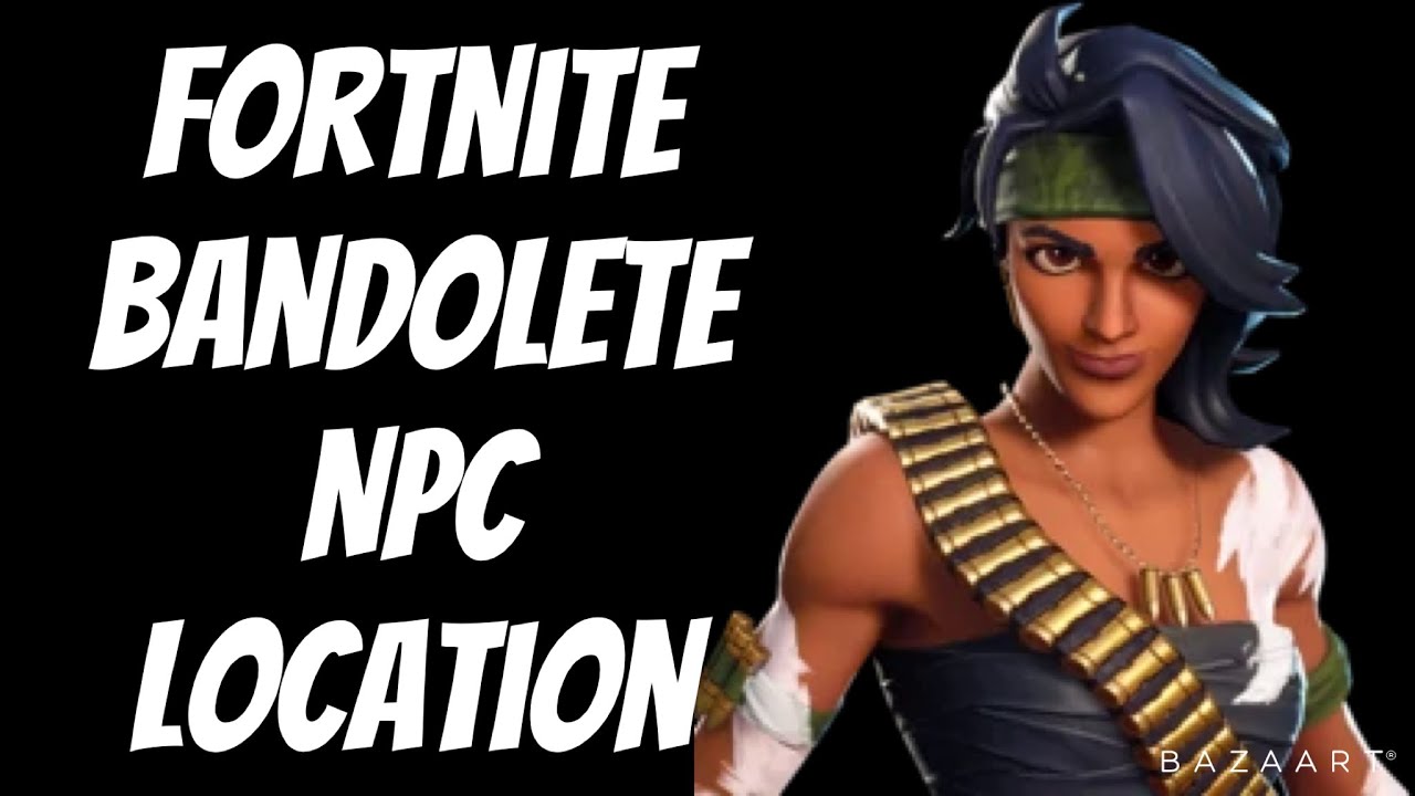 Fortnite Bandolette NPC location. Fortnite chapter 2 season 6 - YouTube