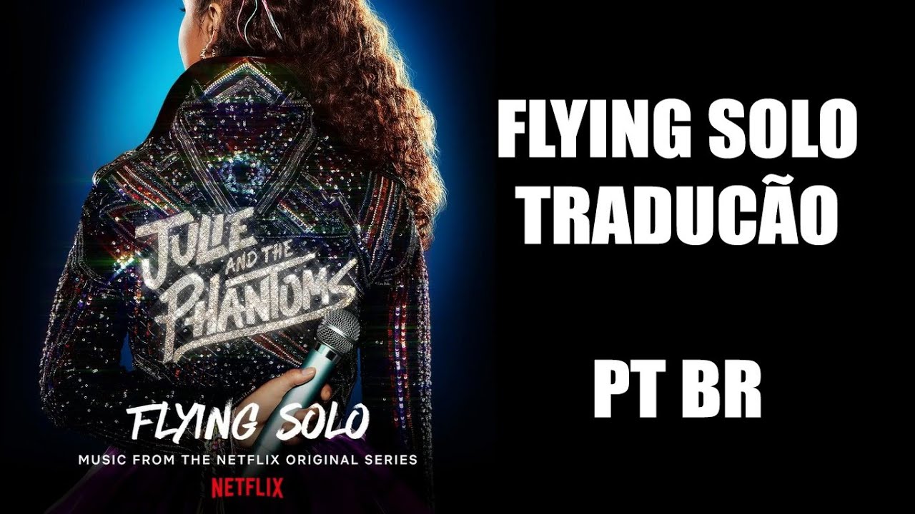 Flying Solo | Julie and The Phantoms | Tradução PT BR - YouTube