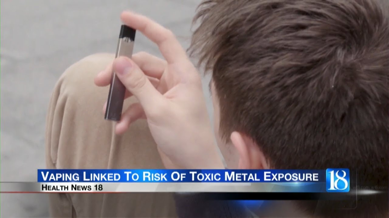 Health News 18: Vaping Linked To Risk Of Toxic Metal Exposure - YouTube