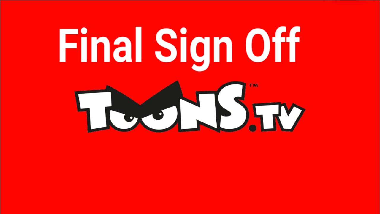 Toons TV Final Sign Off (August 1st 2017 ) - YouTube