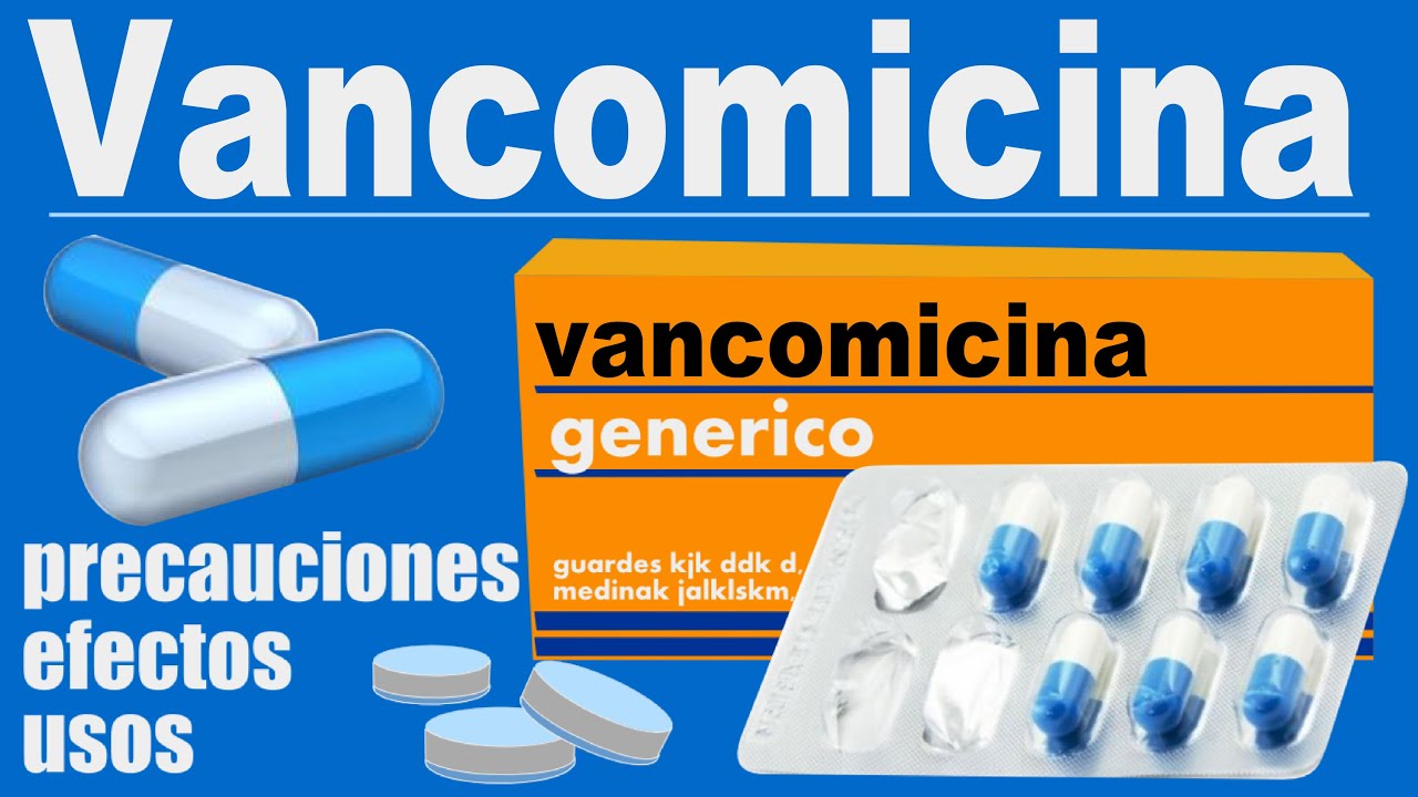 VANCOMICINA para que sirve efectos trata infecciones - YouTube