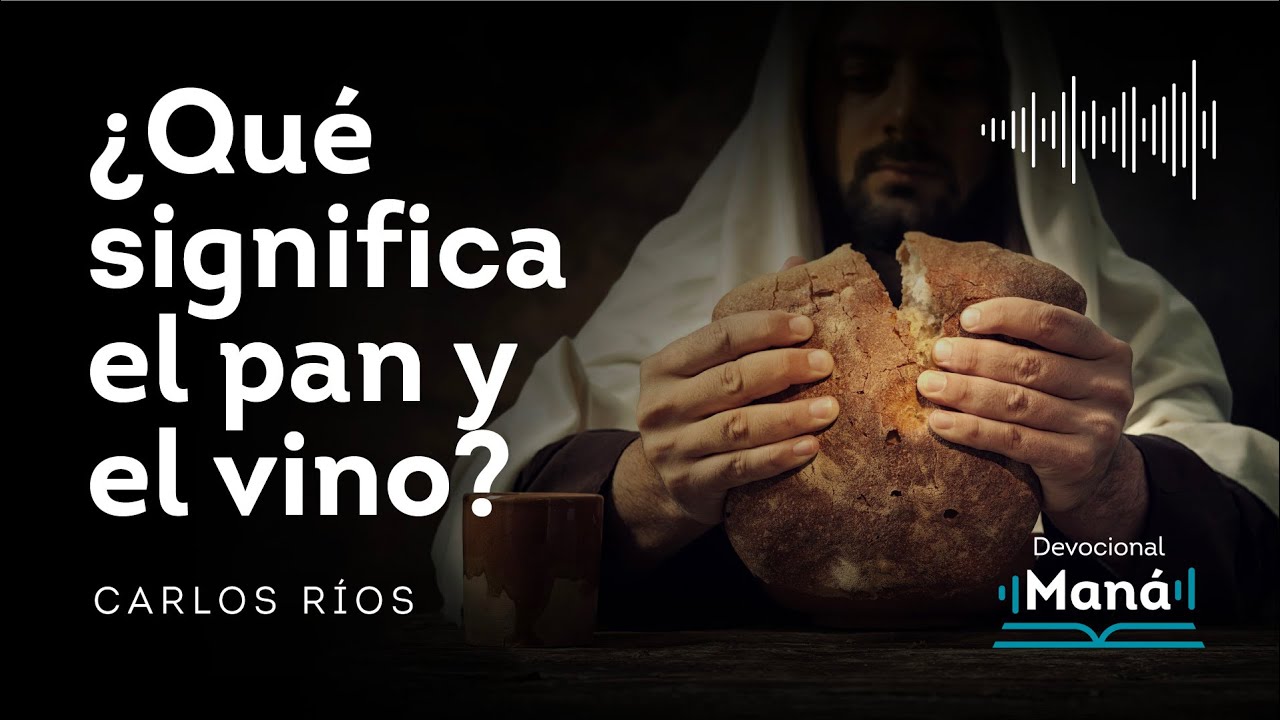 Devocional │ ¿Qué significa el PAN y el VINO? - YouTube Music
