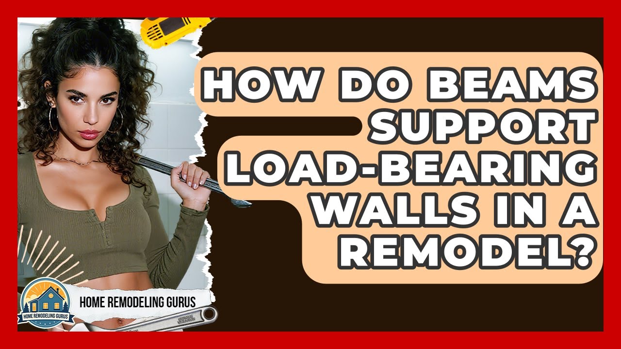 How Do Beams Support Load-bearing Walls In A Remodel? - Home Remodeling ...