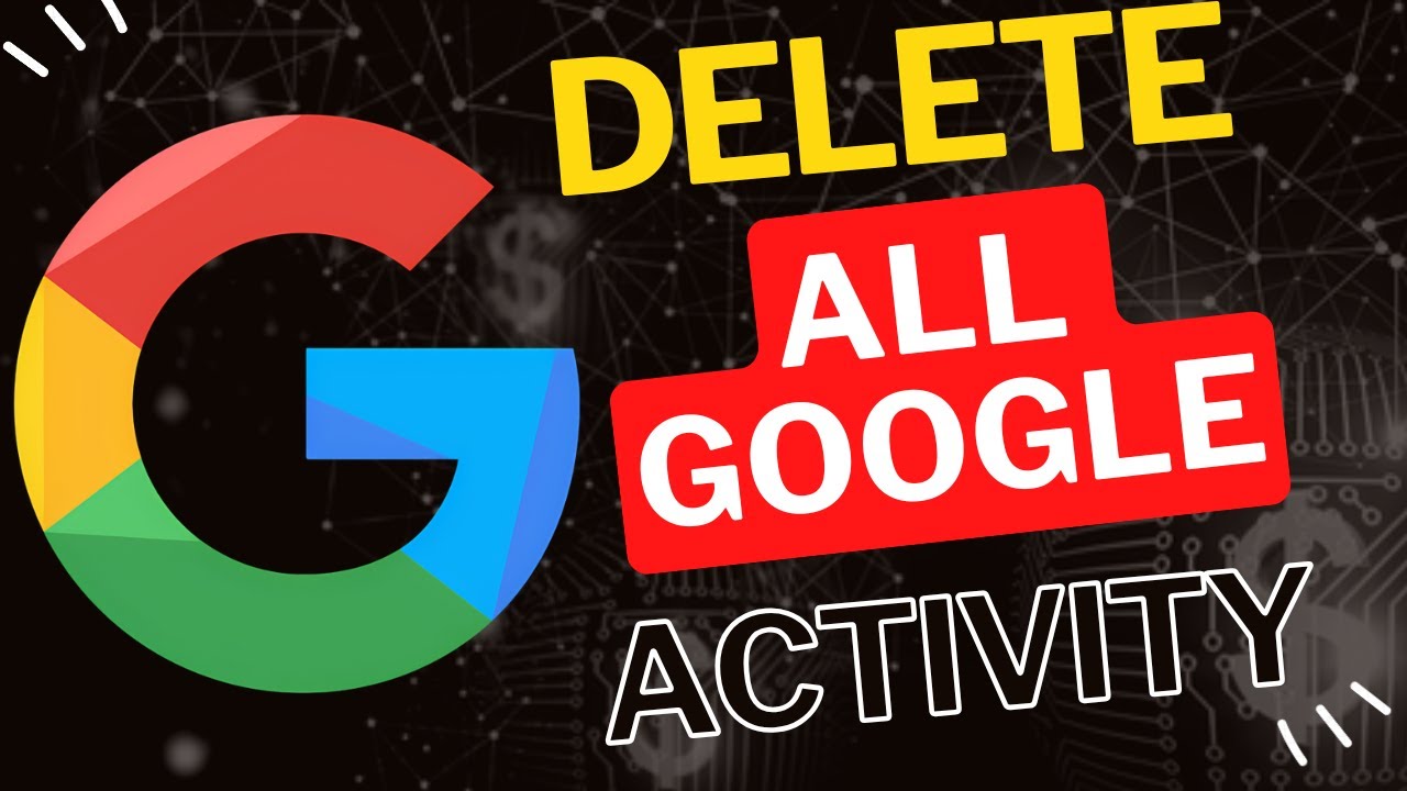 How to Delete All Google Activity - YouTube