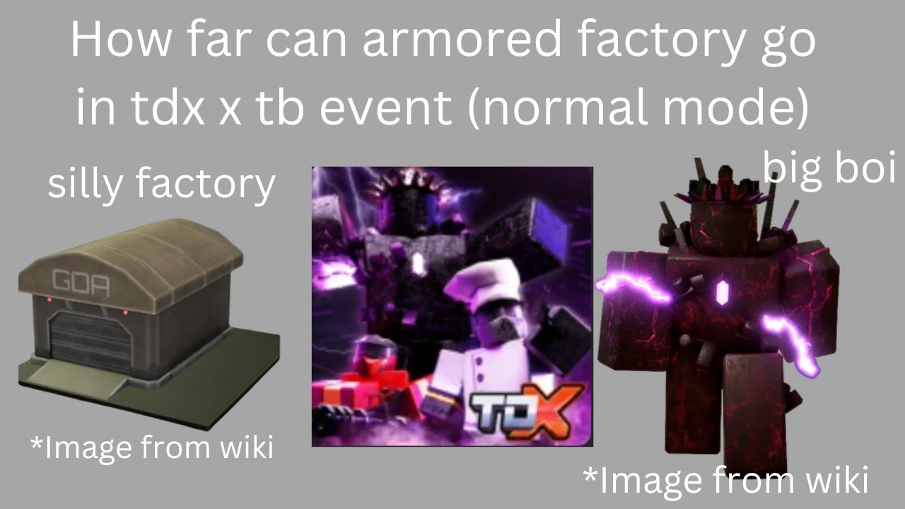 How far can JUST armored factory go in tdx x tb event? (normal mode ...