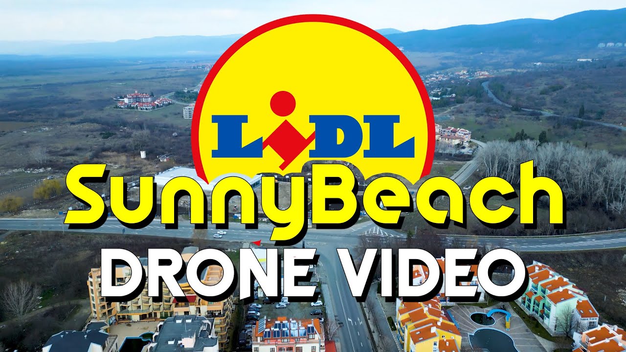 4K Drone Video SUNNY BEACH - New Lidl supermarket - Construction in ...