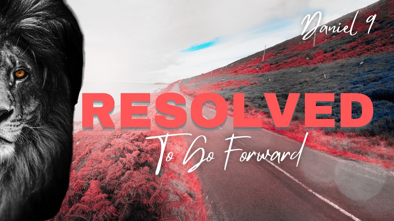 Resolved to Go Forward - YouTube