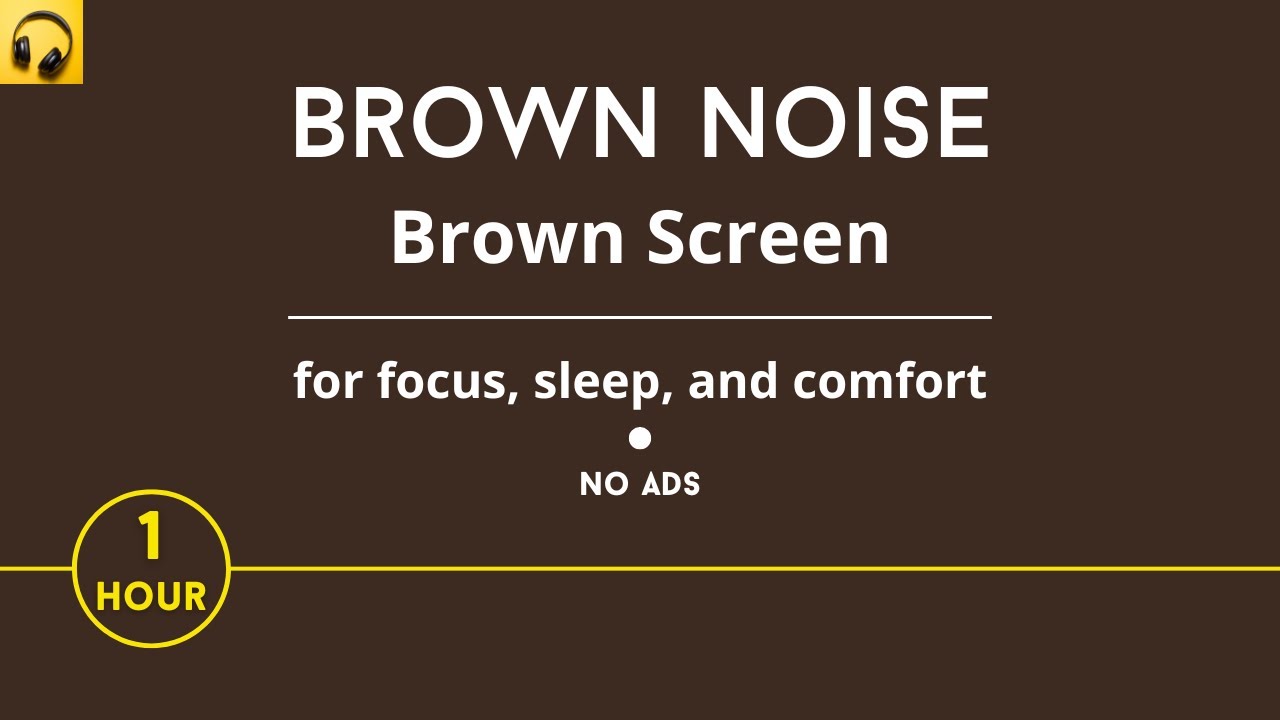 Brown Noise Brown Screen - 1 Hour - For Focus, Sleep and Comfort - YouTube