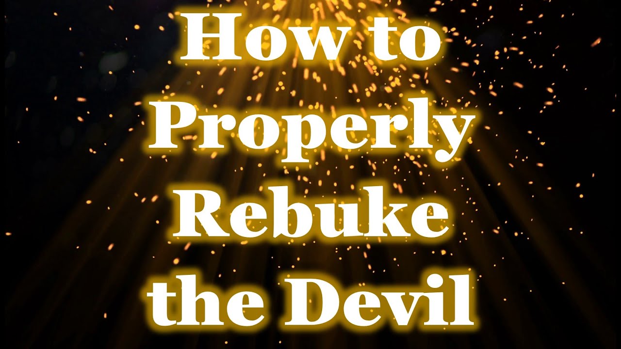 Learn How to Properly Rebuke the Devil: The Same Way Jesus and Michael ...
