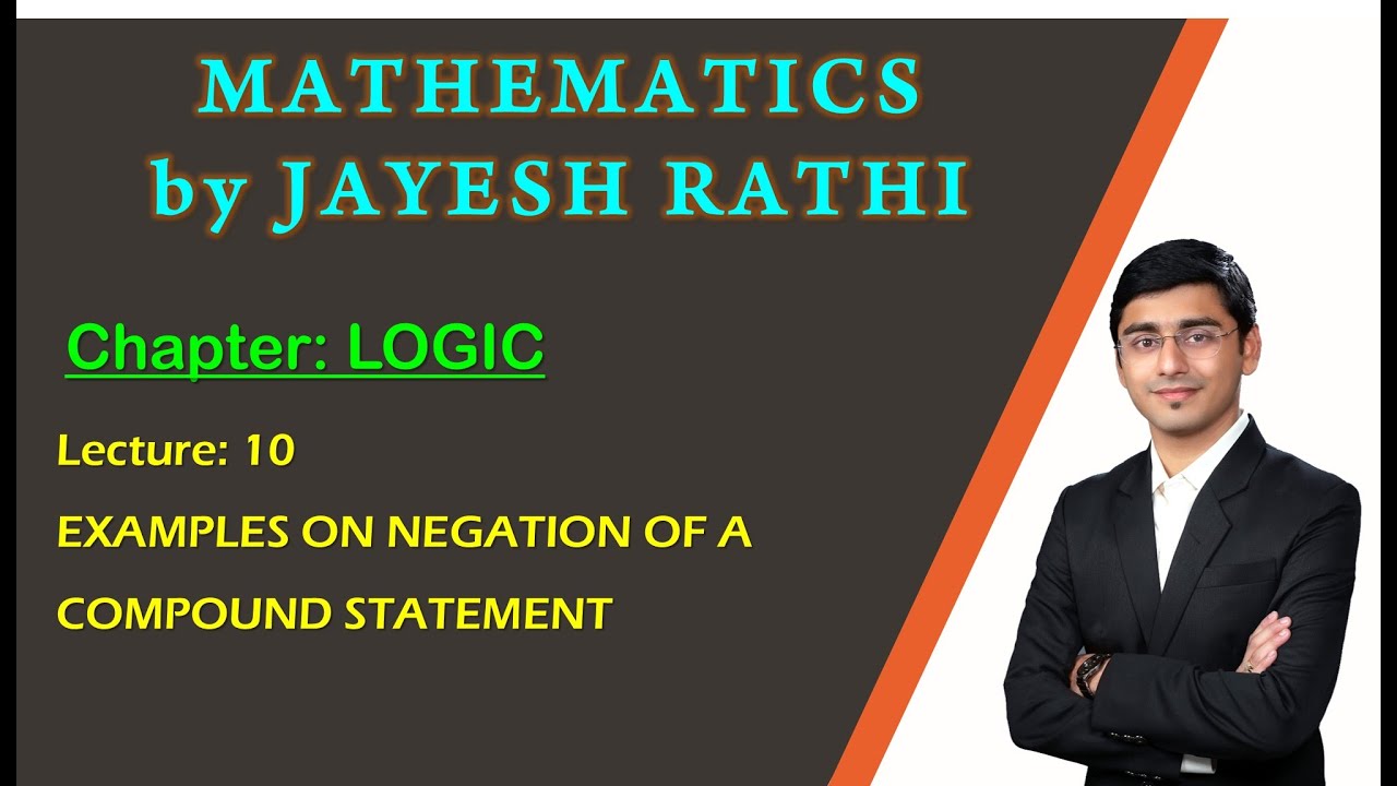 10 EXAMPLES ON NEGATION OF COMPOUND STATEMENT - YouTube