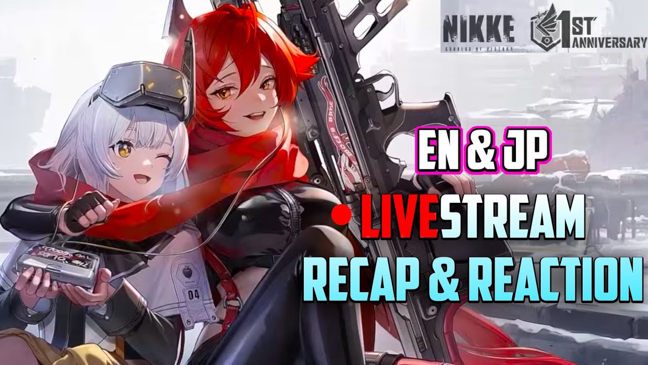 [NIKKE] 1st ANNIVERSARY EN & JP Livestream Reaction & Recap! RED HOOD ...