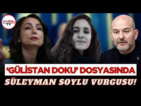 Hatimoğulları'ndan 'Gülistan Doku' dosyasında dikkat çeken vurgu: Süleyman Soylu döneminin özetidir!