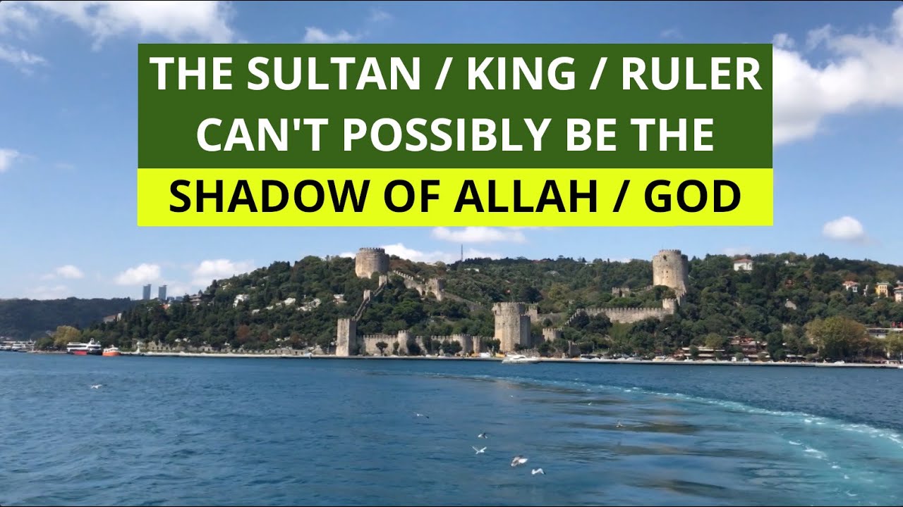 (E) The Sultan / king / ruler can't possibly be the shadow ...