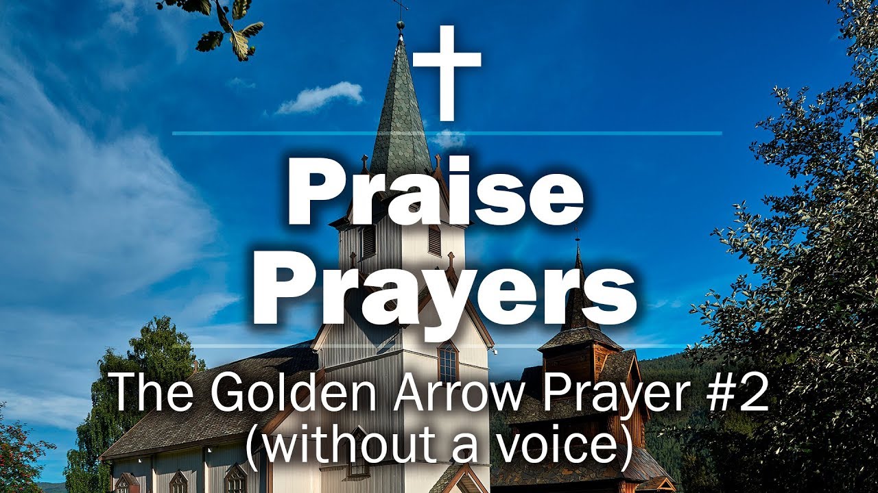 Praise Prayers - The Golden Arrow Prayer #2 (without a voice) - YouTube