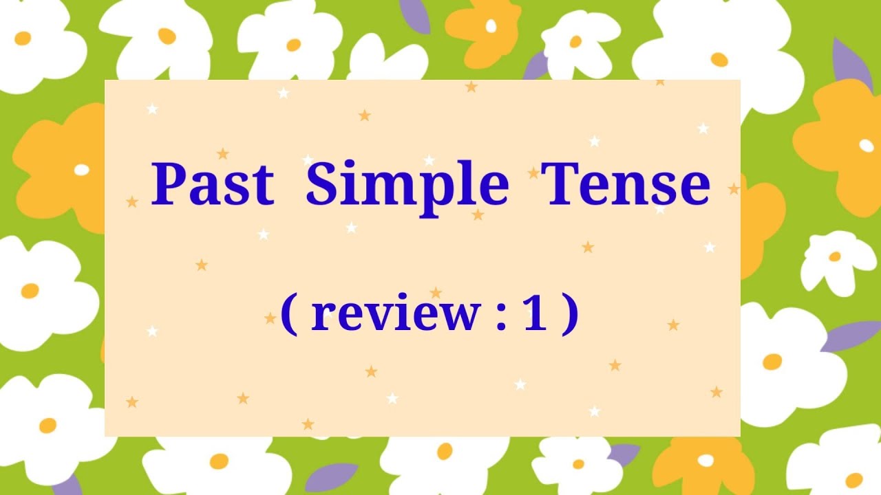 Past Simple Tense ( review 1) - YouTube