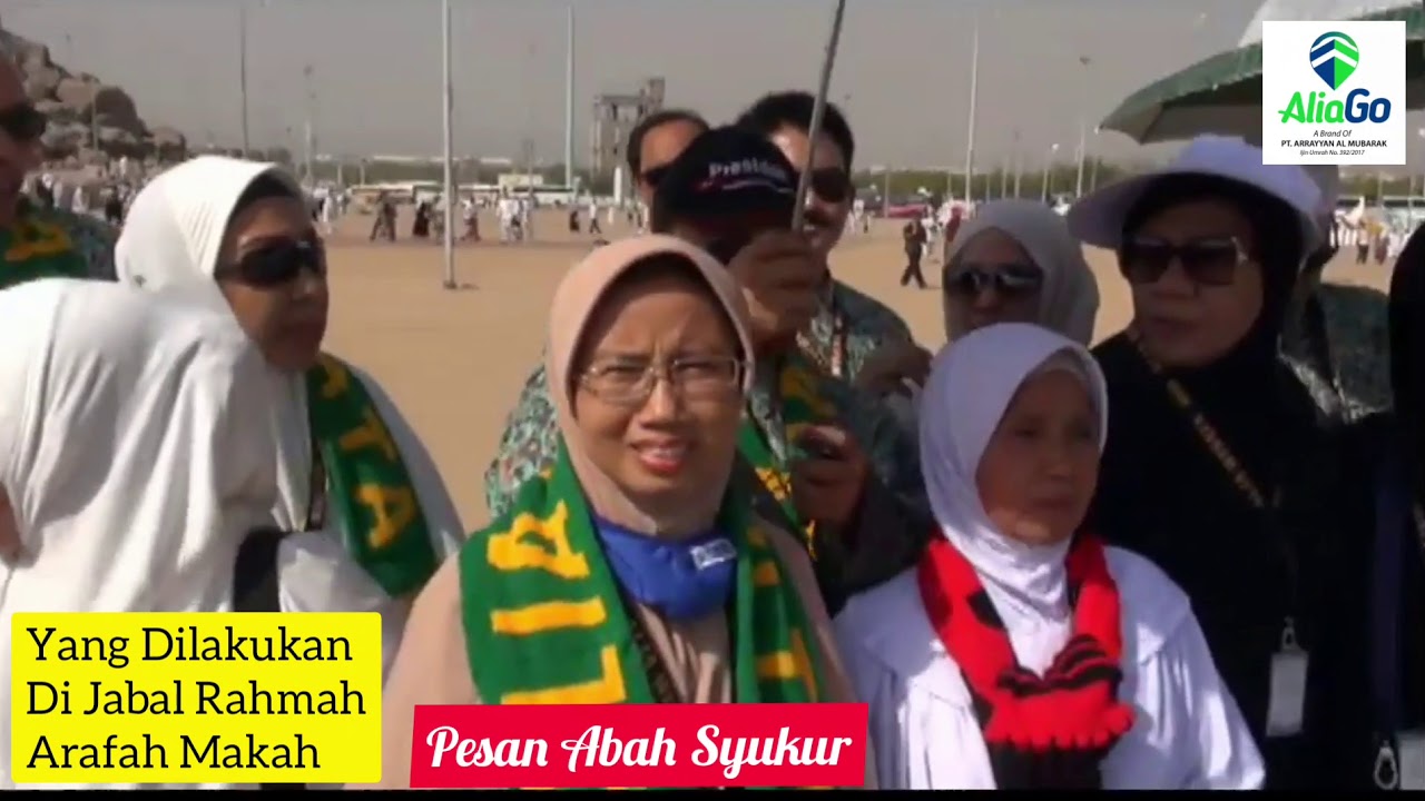 @AliaGo, Yang dilakukan di jabal rahmah padang Arafah pesan abah syukur ...