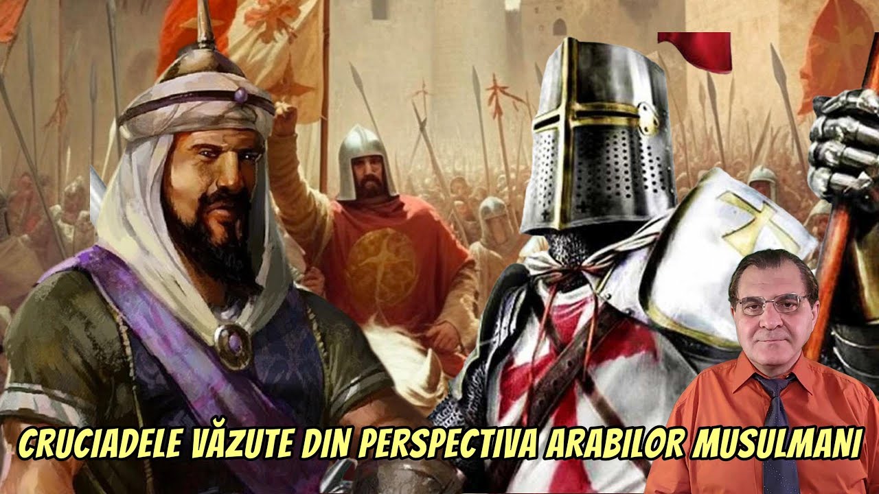 CRUCIADELE VĂZUTE DIN PERSPECTIVA ARABILOR MUSULMANI - YouTube