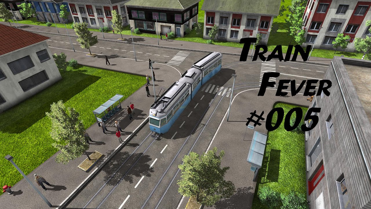 Train Fever #005 Investitionen ins Straßennetz!!! [HD/1080p] - YouTube
