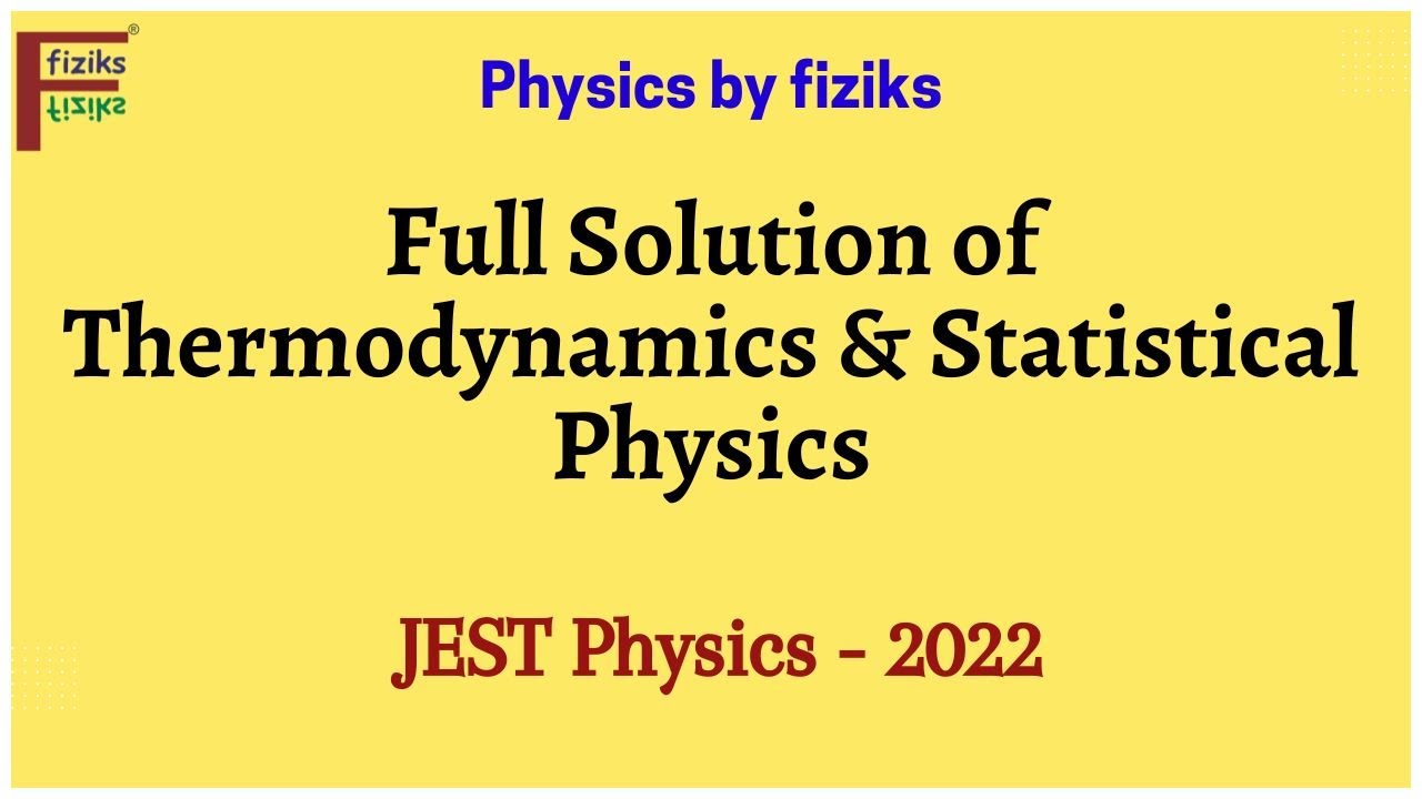 JEST Physics 2022 Full Solution of Thermodynamics & Statistical Physics - YouTube