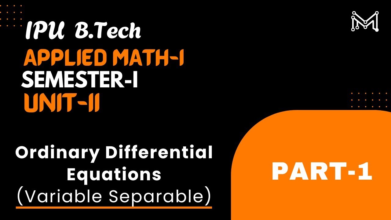 Variable Separable Ordinary Diff Eq Btech Semester I Unit 2 6075