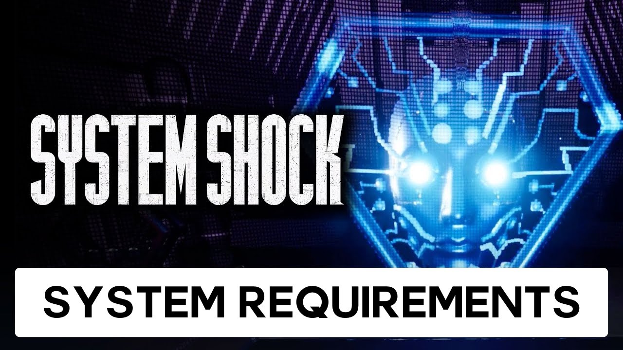 System Shock 2023 Remake - System Requirements - YouTube