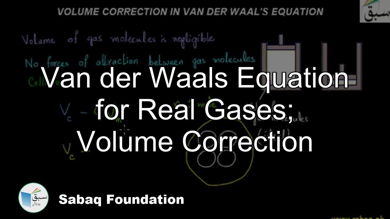 Van der Waals Equation for Real Gases; Volume Correction, Chemistry ...