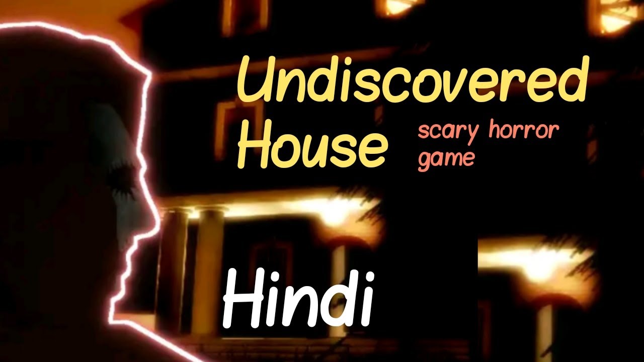 Undiscovered House : Scary Horror Game | Android Gameplay | Hindi ...