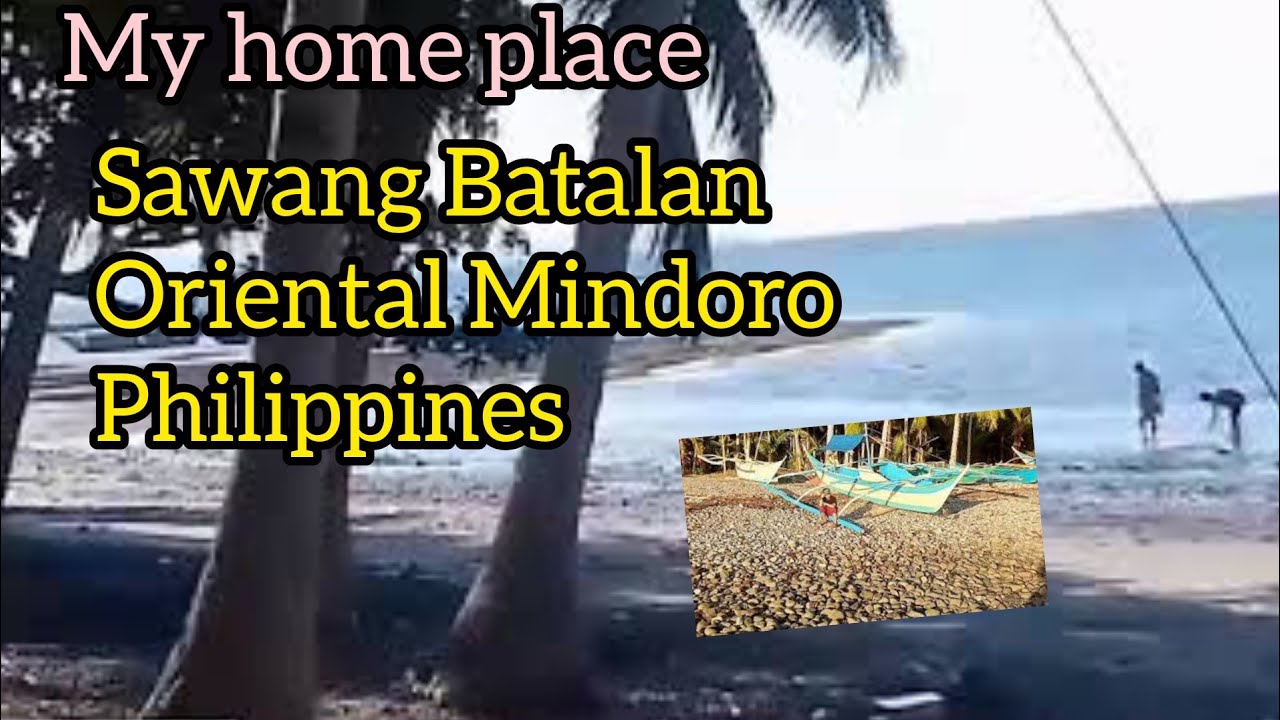 SAWANG BEACH BATALAN||POLA OR.MINDORO||MY PLACE - YouTube