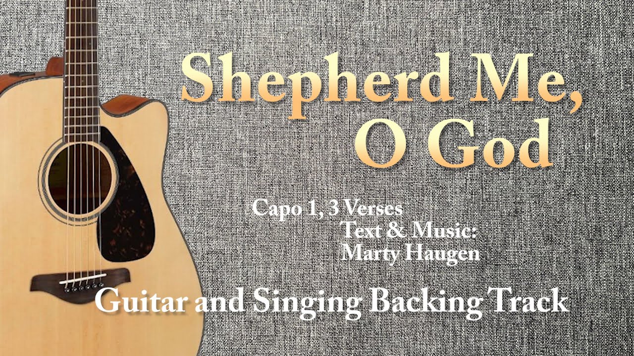 Shepherd Me, O God (Capo 1, 3 Verses) - YouTube