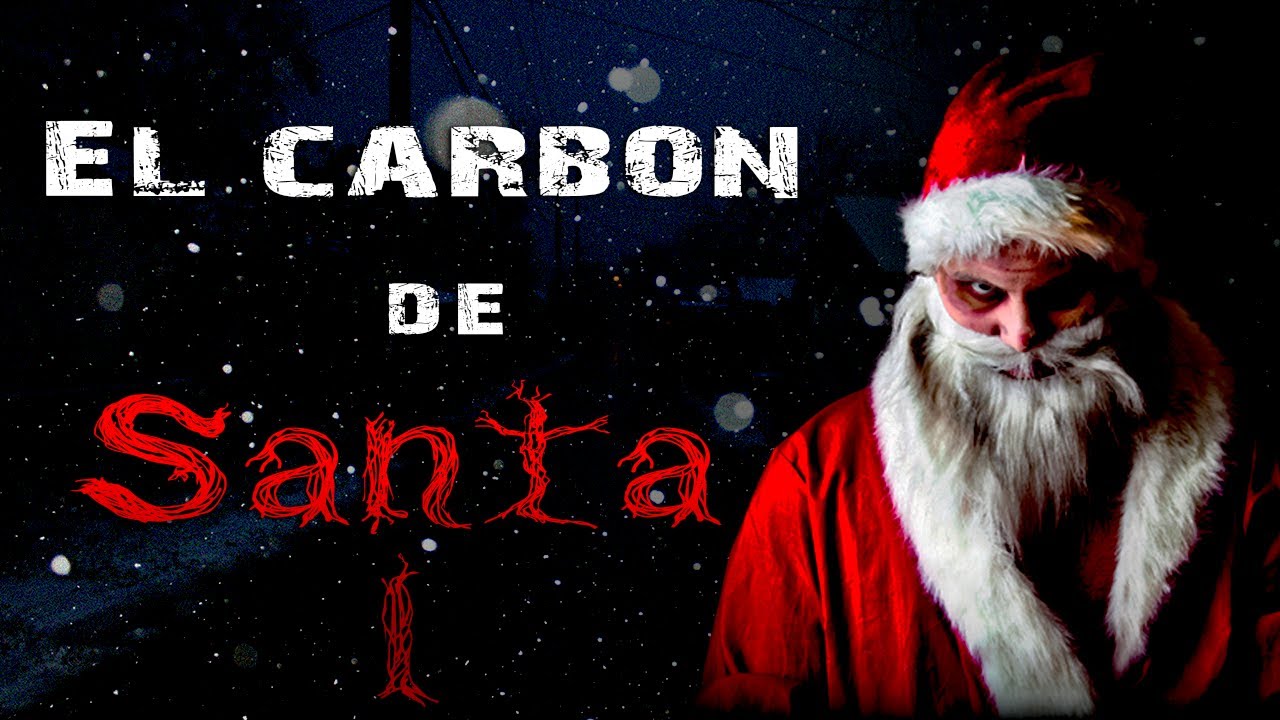 "El Carbón de Santa" Pt.1- La Dama de Blanco - YouTube