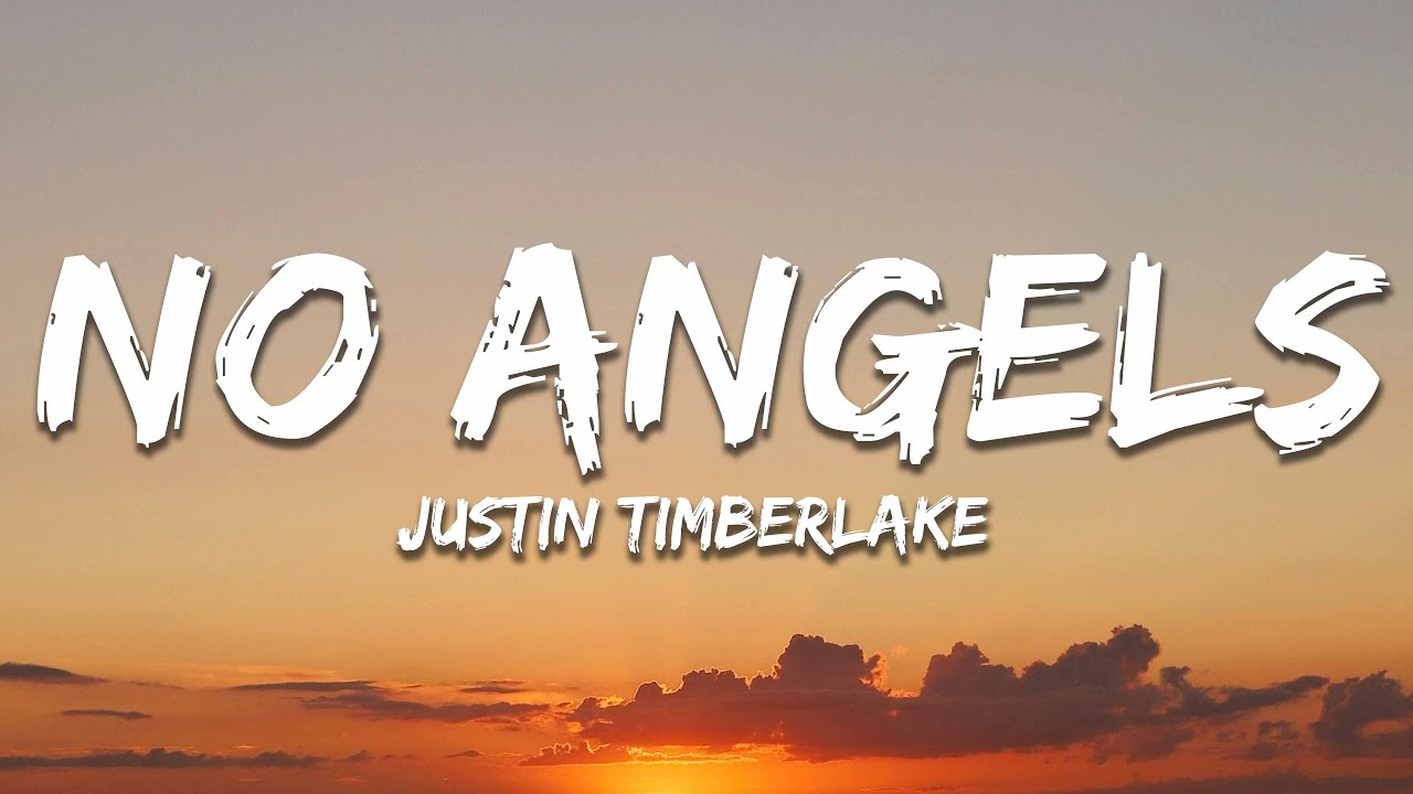 Justin Timberlake - No Angels (Lyrics) - YouTube