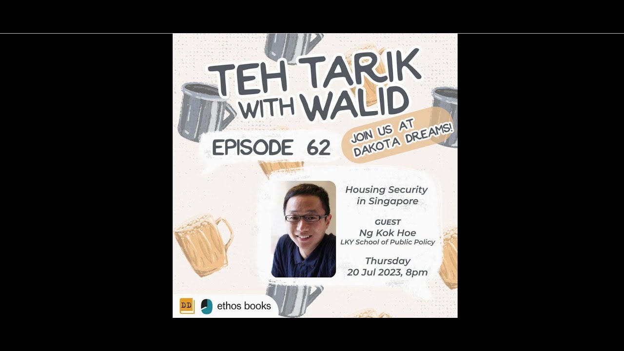 Housing Security in Singapore with Ng Kok Hoe | Teh Warik with Walid x Ethos Books - YouTube