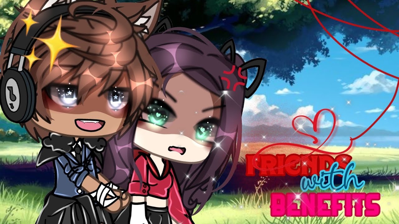 //⚡Friends With Benefits⚡// GLMM ( GACHALIFEMINIMOVIE ) itz_reese - YouTube