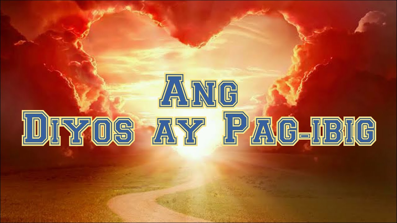 Ang Diyos ay Pag-ibig | Ang Unang Sulat ni Juan - YouTube