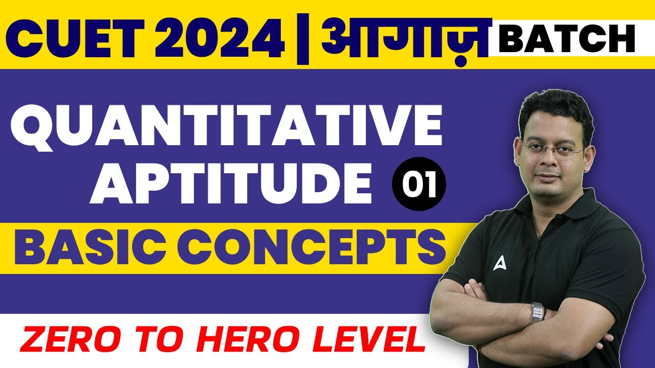 CUET 2024 Quantitative Aptitude | Basic of Quant | Agaaz Batch | Class 1 | By Vivek Sir - YouTube