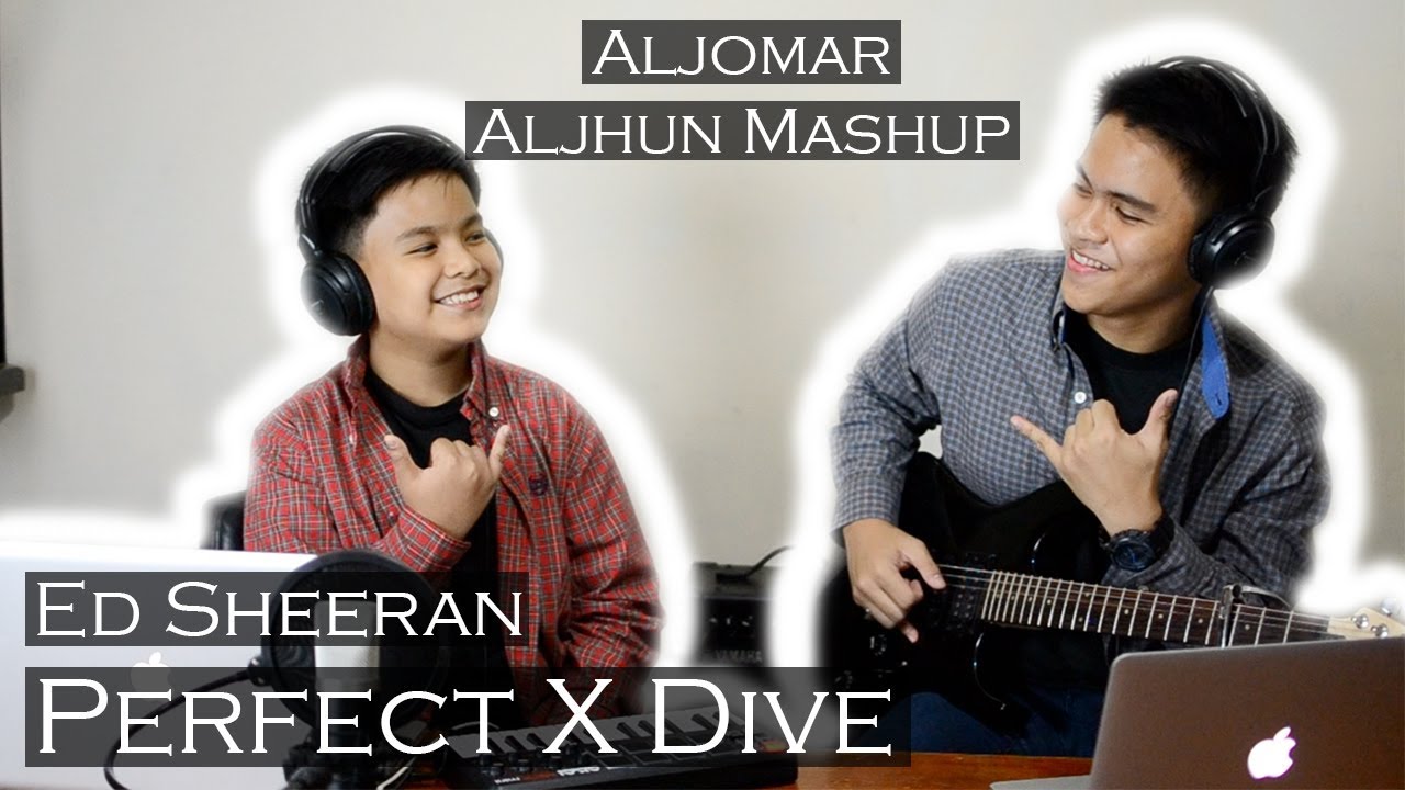Perfect, Dive - Ed Sheeran (Aljomar X Aljhun Mashup) - YouTube