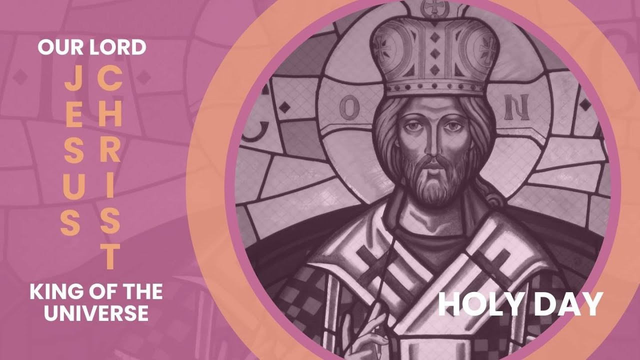 Solemnity of Our Lord Jesus Christ, King of the Universe - YouTube