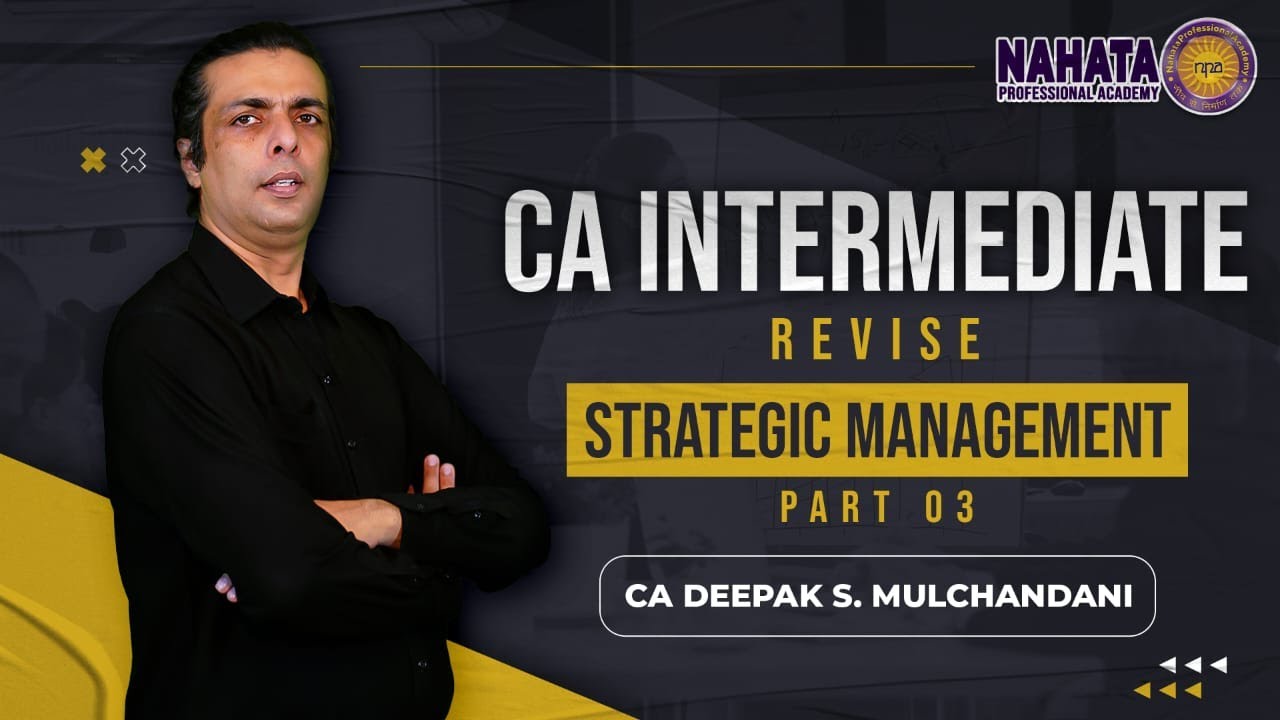 SM BY DSM Revision | Strategic Management | CA Intermediate | Part 3 | CA Deepak S. Mulchandani ...