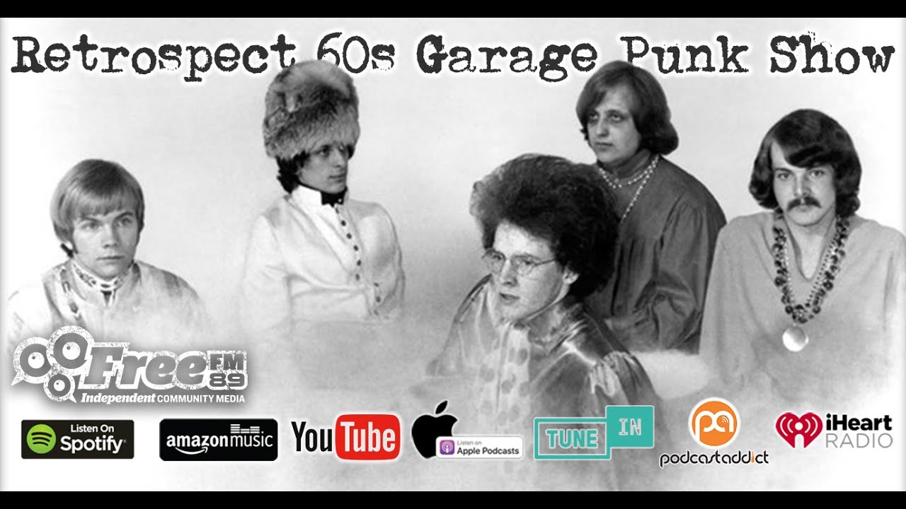 Retrospect 60s Garage Punk Podcast 625 - Pop-Psych From Around The ...