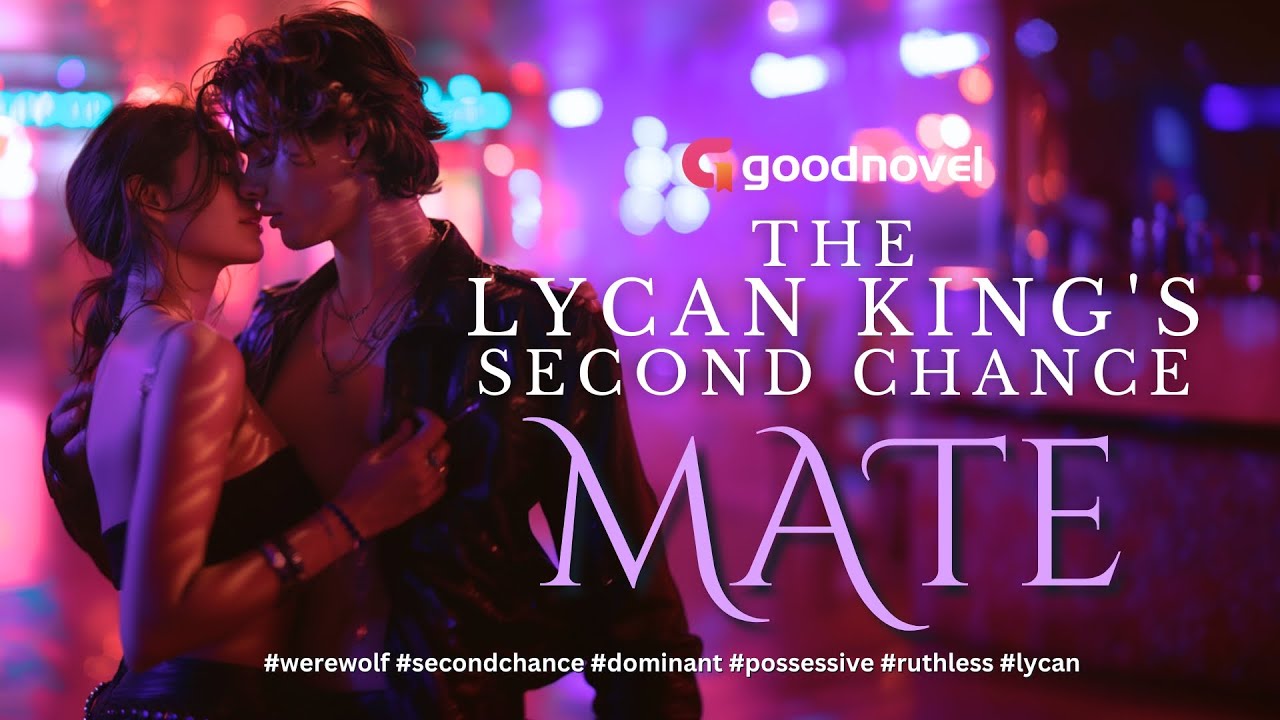 I became the 2nd chance mate of a powerful being || THE LYCAN KING’S SECOND CHANCE MATE - YouTube