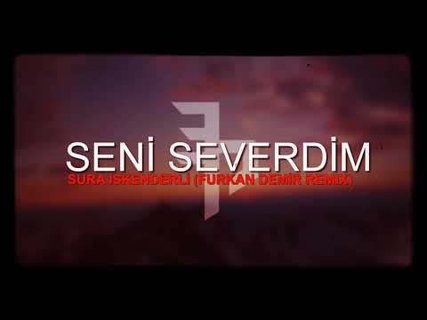 Sura_İskəndərli_-_Seni_Severdim_(Furkan_Demir_Remi